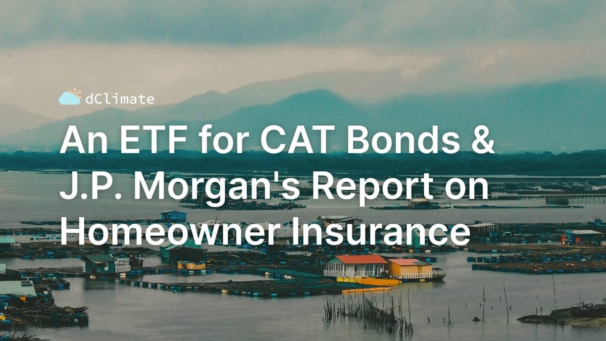 An ETF for CAT Bonds & J.P. Morgan's Report on Homeowner Insurance ...