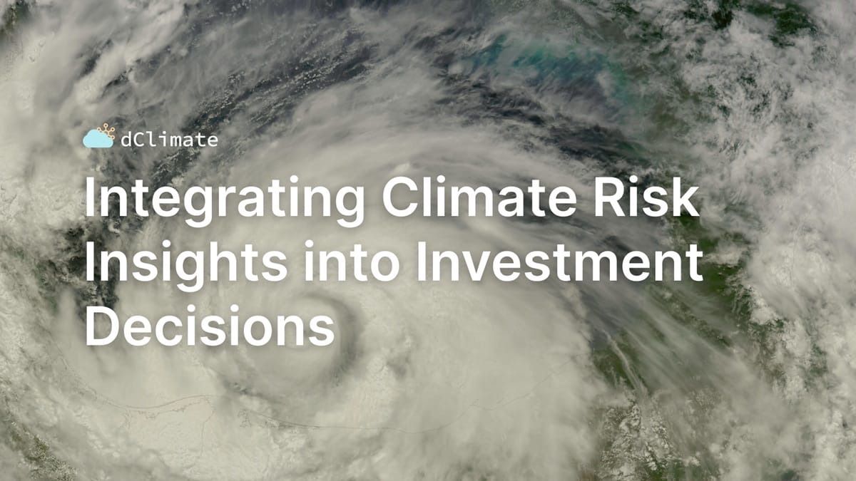 Integrating Climate Risk Insights into Investment Decisions | Data ...